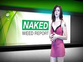 Naked Weed Report ShesFreaky