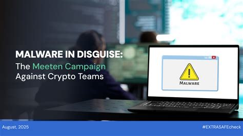 Malware In Disguise The Meeten Campaign Against Crypto Teams