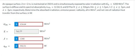 Solved An Opaque Surface 2m2m Is Maintained At 350K And Chegg Com