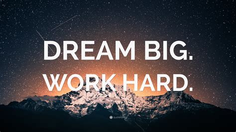 “dream big work hard ” wallpaper by quotefancy