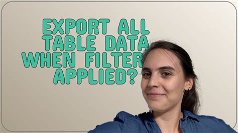 Ux Export All Table Data When Filter Is Applied YouTube