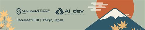 Open Source Summit Japan + AI_dev: Open Source GenAI & ML Summit Japan ...