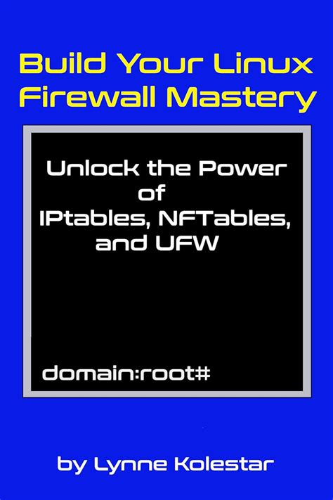 build your linux firewall mastery unlock the power of