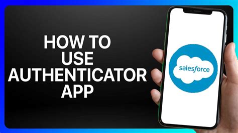 How To Use Salesforce Authenticator App Tutorial Youtube