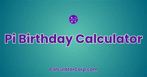 Pi Birthday Calculator