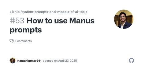 How To Use Manus Prompts · Issue 53 · X1xhlolsystem Prompts And Models Of Ai Tools · Github