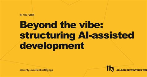 Beyond The Vibe Structuring Ai Assisted Development