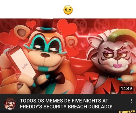 Todos Os Memes De Five Nights At Freddys Security Breach Dublado