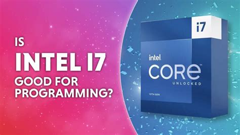 Is Intel Core I7 Good For Programming Wepc