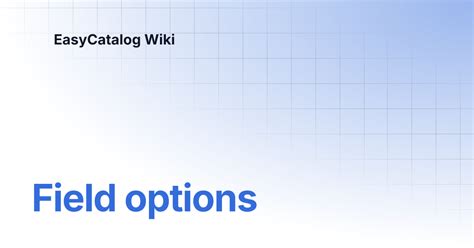 Field Options Easycatalog Support