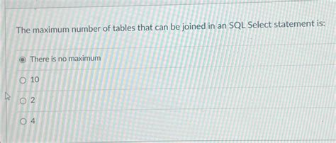 Solved The Maximum Number Of Tables That Can Be Joined In An