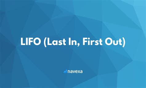 the last in first out strategy lifo navexa blog