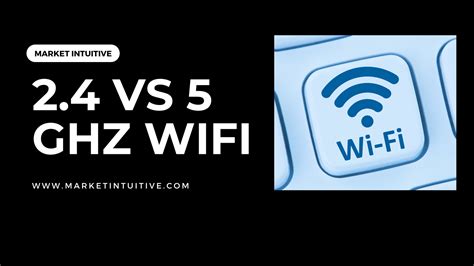 2 4 Vs 5 GHz WiFi What S The Difference Explained In Simple Terms Market Intuitive
