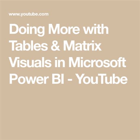 Doing More With Tables And Matrix Visuals In Microsoft Power Bi Youtube Matrix Visual Microsoft