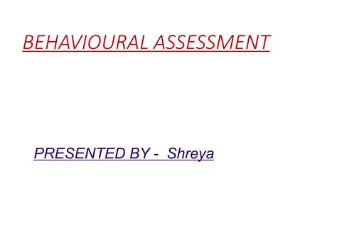 Behavioural Assessment Pptx