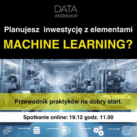 Dataworkshop Na Linkedin Przemysł 40 Machine Learning W Przemyśle