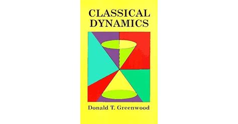 Classical Dynamics By Donald T Greenwood