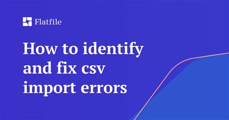 flatfile on linkedin 6 common csv import errors and how to fix them