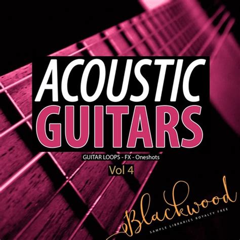 Stream Acoustic Guitars 4 Guitar Loops Oneshots Fx From Blackwood