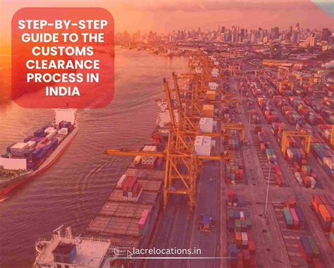 Customs Clearance In India Step By Step Import And Export Guide
