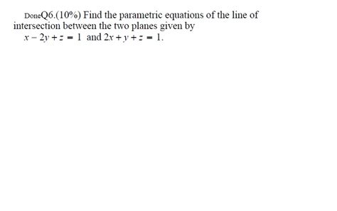 Solved Find The Parametric Equations Of The Line Of