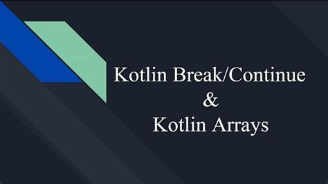 Sila Elijah On Linkedin Kotlin Breakcontinue And Kotlin Arrays