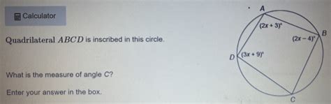 Solved Calculator Quadrilateral Abcd Is Inscribed In This Circle What Is The Measure Of Angle