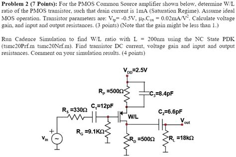 Problem 2 7 Points For The Pmos Common Source Amplifier Shown Below Determine W L Ratio Of