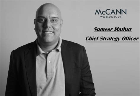Mccann Worldgroup Appoints Sumeer Mathur As Chief Strategy Officer