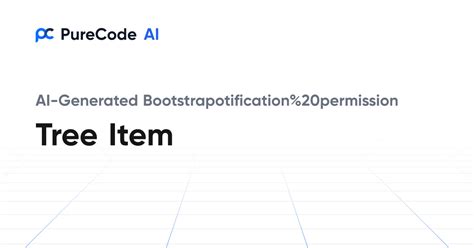 Build Great Bootstrapotification Permission Tree Item Components Faster Using Ai Tools