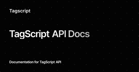 Tagscript Api Docs
