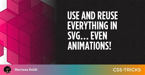Use And Reuse Everything In Svg Even Animations Rcss