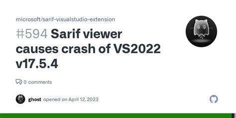 sarif viewer causes crash of vs2022 v17 5 4 · issue 594 · microsoft