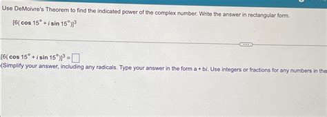 solved use demoivre s theorem to find the indicated power of