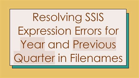 Resolving Ssis Expression Errors For Year And Previous Quarter In Filenames Youtube