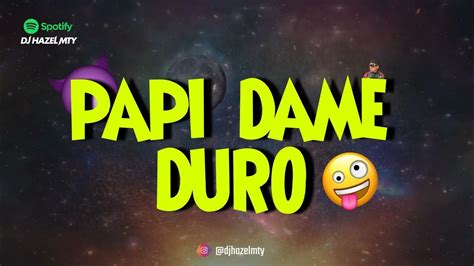 Papi Dame Duro 😈 Dj Hazel Mty 💥 Perreo 2023 💥 Link Descargar ⬇ Youtube