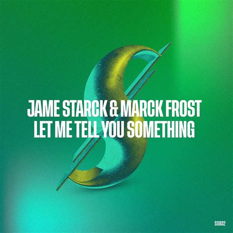 Let Me Tell You Something Jame Starck And Marck Frost Music Release