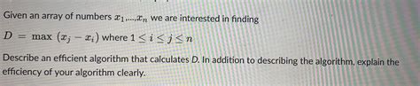 Solved Given An Array Of Numbers X Xn We Are Interested Chegg Com