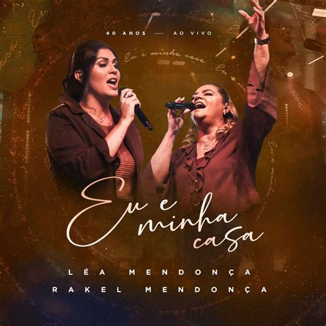 Eu E Minha Casa Part Rakel Mendonça Single De Léa Mendonça