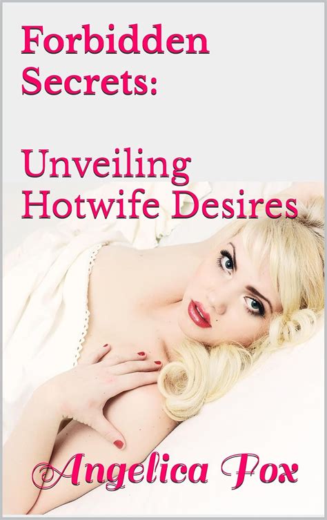 Amazon.co.jp: Forbidden Secrets: Unveiling Hotwife Desires (English Edition) 電子書籍: Fox, Angelica: 洋書