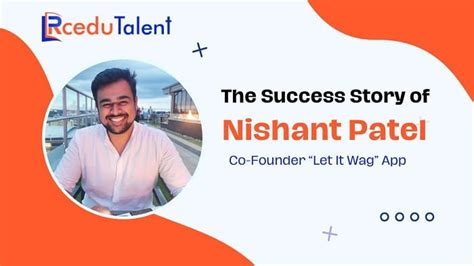 Success Story Of Nishant Patel Co Founder Of Let It Wag App