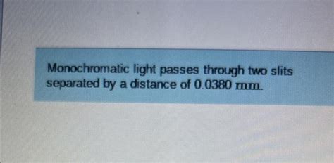 Solved Monochromatic Light Passes Through Two Slits