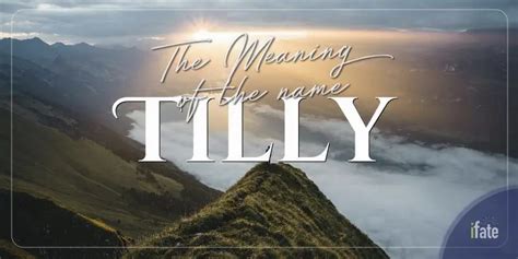 The Meaning Of The Name Tilly And What Numerologists Think Of It