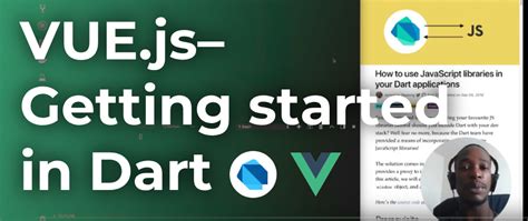 Vuejsgetting Started In Dart Part 1 By Jermaine Oppong Itnext
