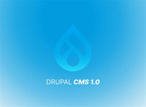 Discover Drupal Cms 10 Evolutions In Drupal Website Development