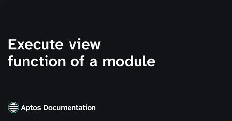 Execute View Function Of A Module Aptos Documentation