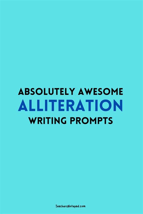 43 Alliteration Writing Prompts Teacher S Notepad