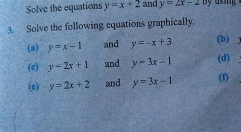 Solve The Following Equations Graphically A Y X 1 And Y X 3 C Y 2 X