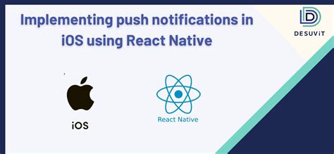 Implementing Push Notifications In Ios Using React Native Desuvit