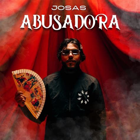 Josas Abusadora Lyrics Genius Lyrics
